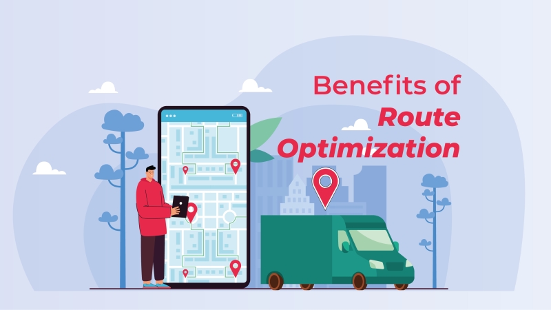 Benefits of Route Optimization Benefits of Route Optimization